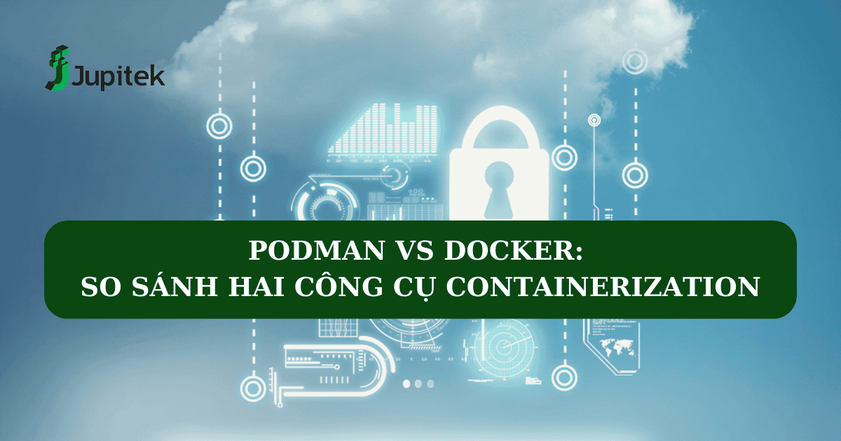 Podman vs Docker: So sánh hai công cụ containerization - Công ty cổ ...